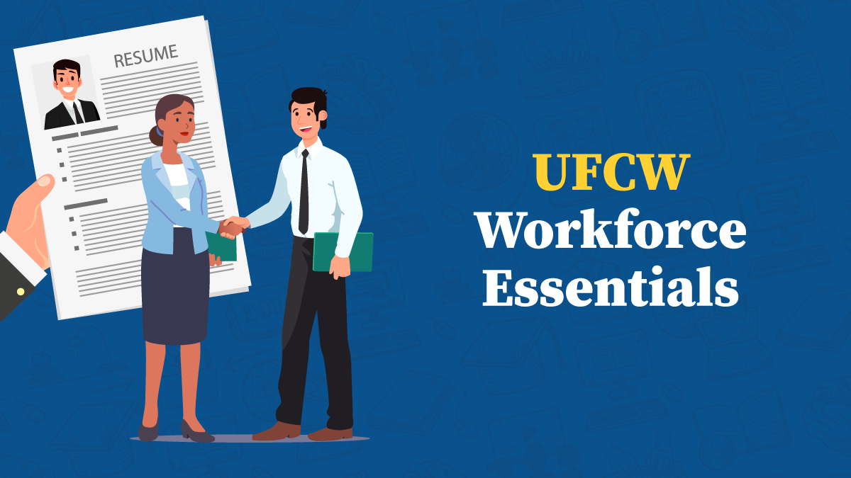 Workforce Essential Courses for UFCW Members - The United Food ...