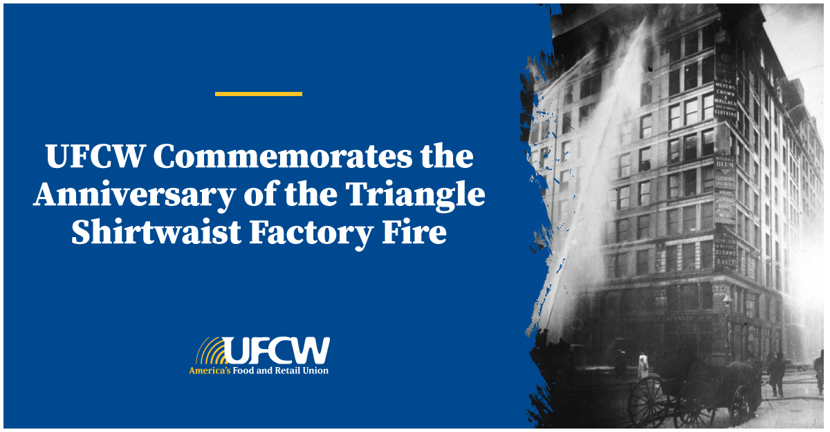 UFCW Commemorates the Anniversary of the Triangle Shirtwaist Factory ...